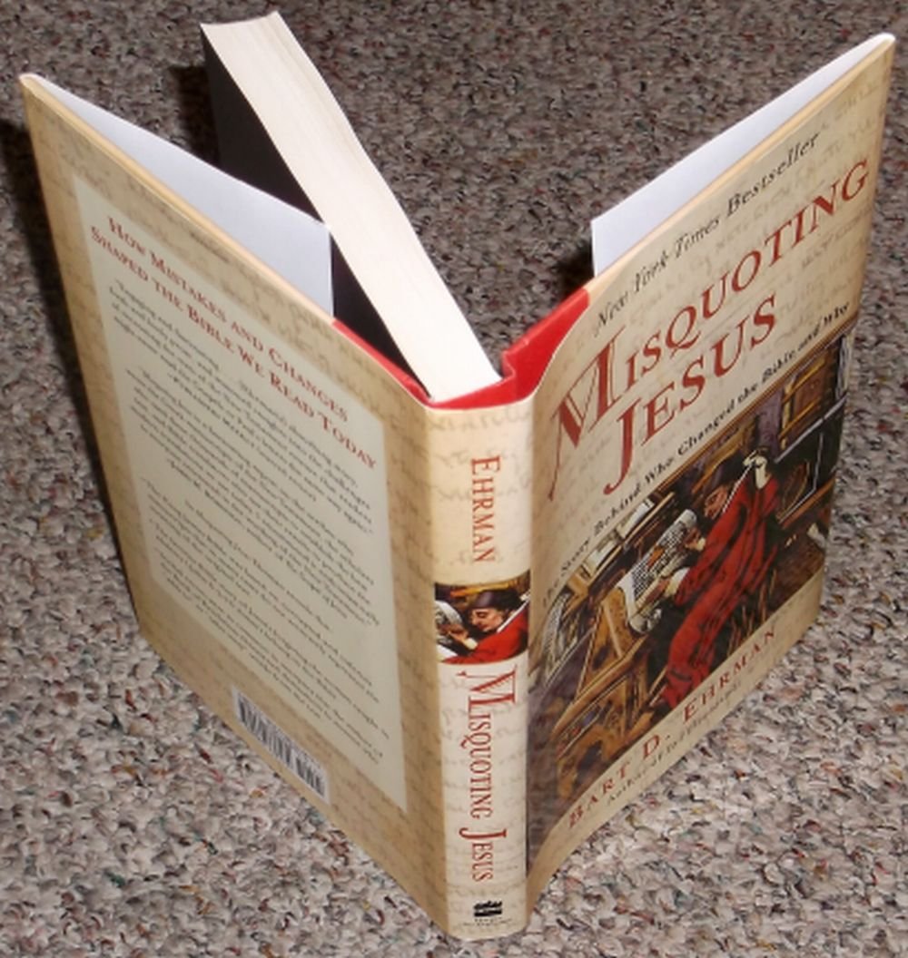 Misquoting Jesus: The Story Behind Who Changed the Bible and Why ...