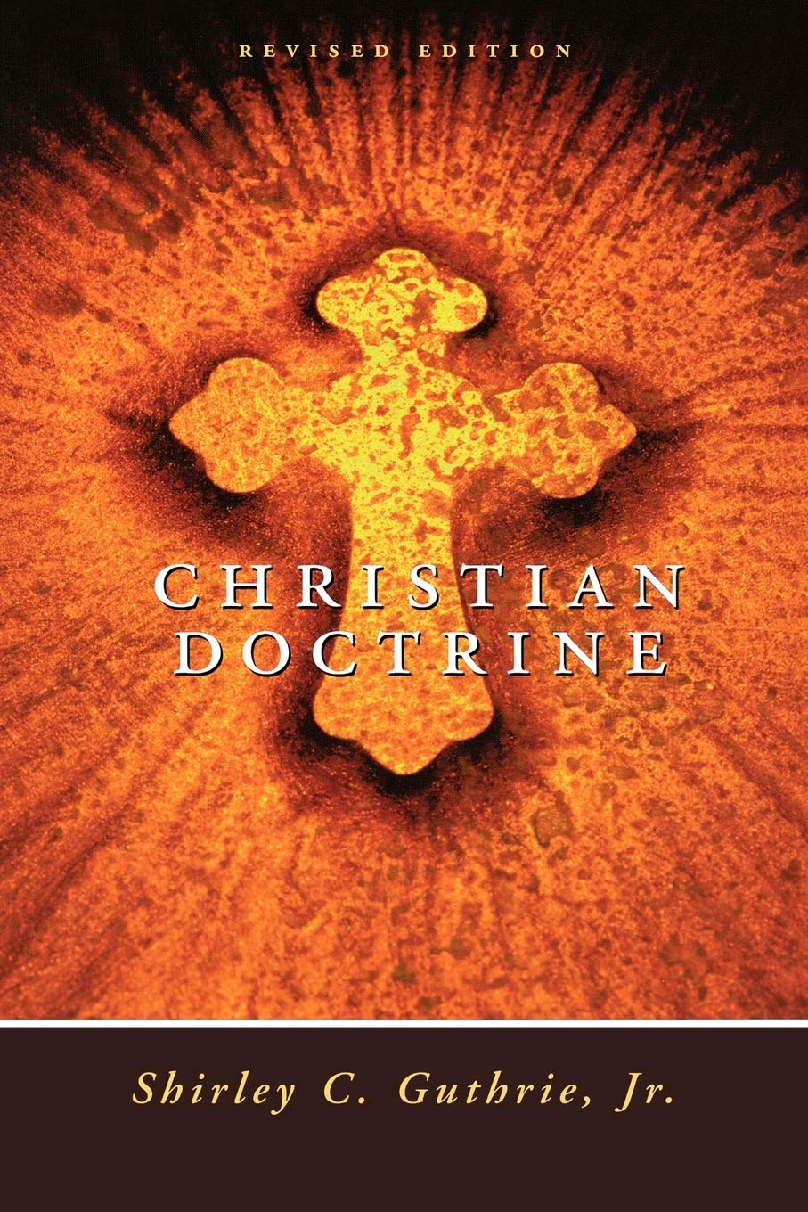 Christian Doctrine, Revised Edition: Guthrie Jr., Shirley C ...