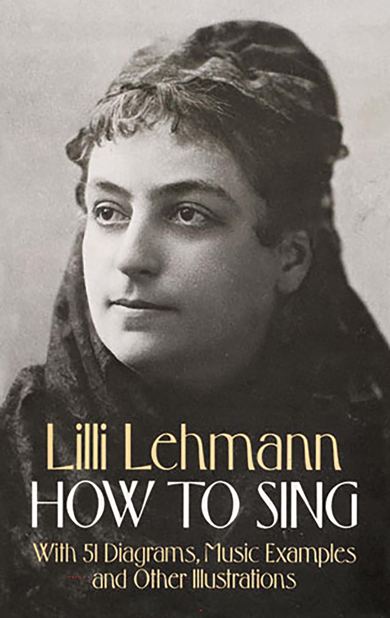 How to Sing (Dover Books On Music: Voice): Lehmann, Lilli ...