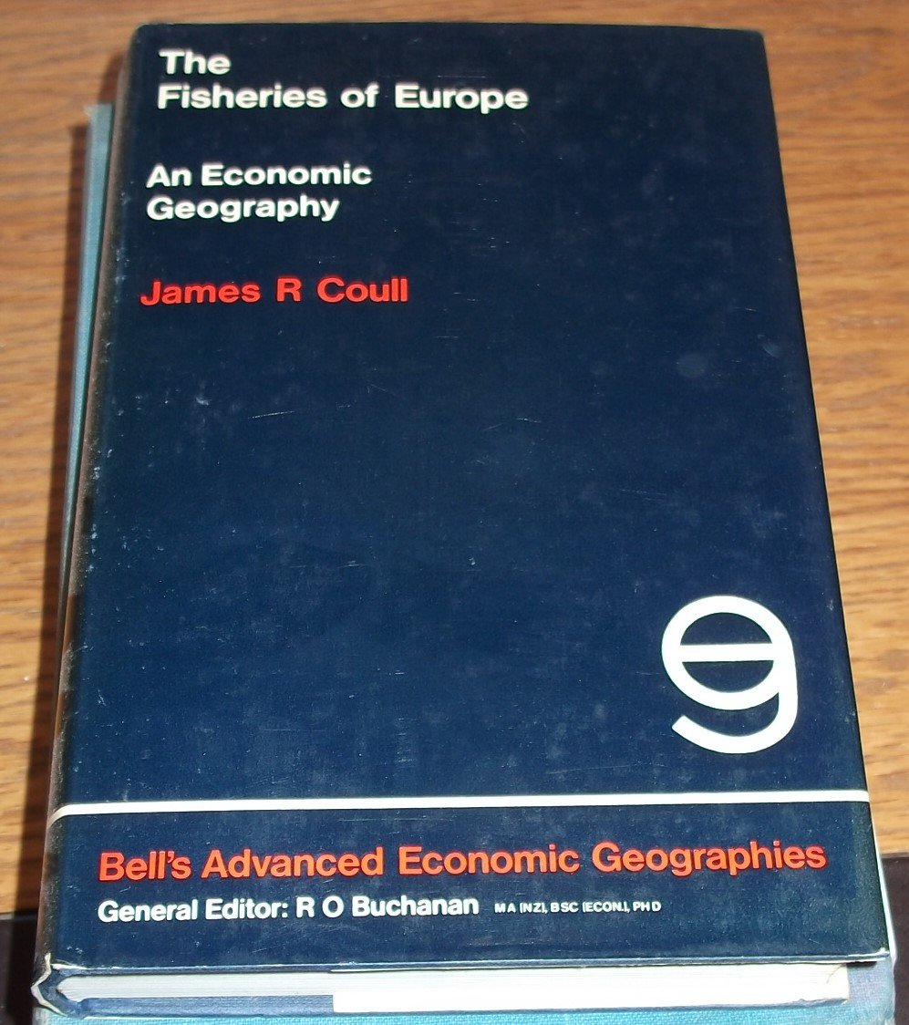 The fisheries of Europe: An economic geography (Bell's advanced ...
