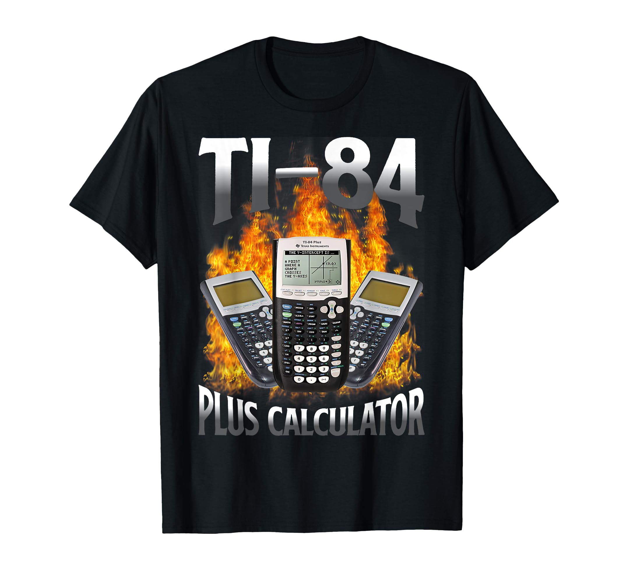 Amazon.com: Ti-84 Plus Calculator Funny Math Teacher T-Shirt : Clothing ...