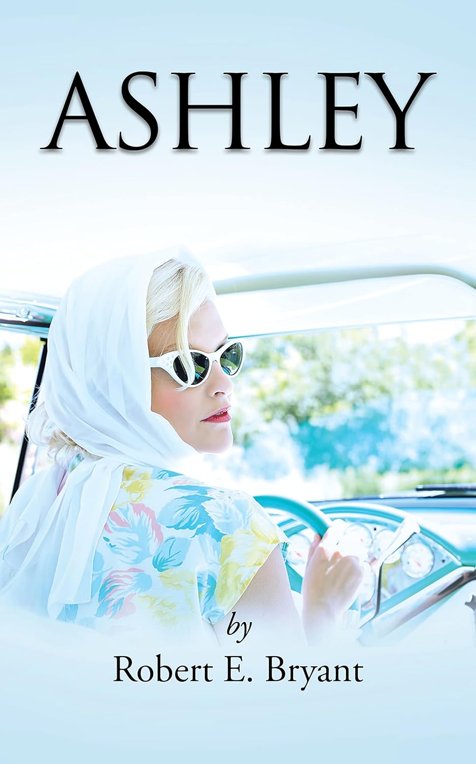 Ashley - Kindle edition by Bryant, Robert E.. Literature & Fiction Kindle eBooks @ Amazon.com.