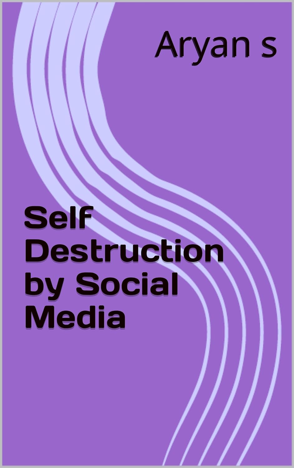 Amazon.com: Self Destruction by Social Media eBook : s, Aryan: Kindle Store