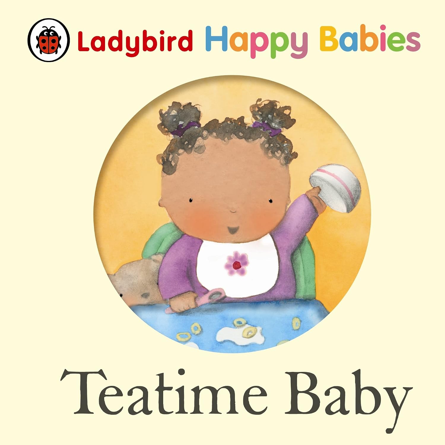 Ladybird Happy Babies Teatime Baby: Ladybird, Ladybird: 9781409311874 ...