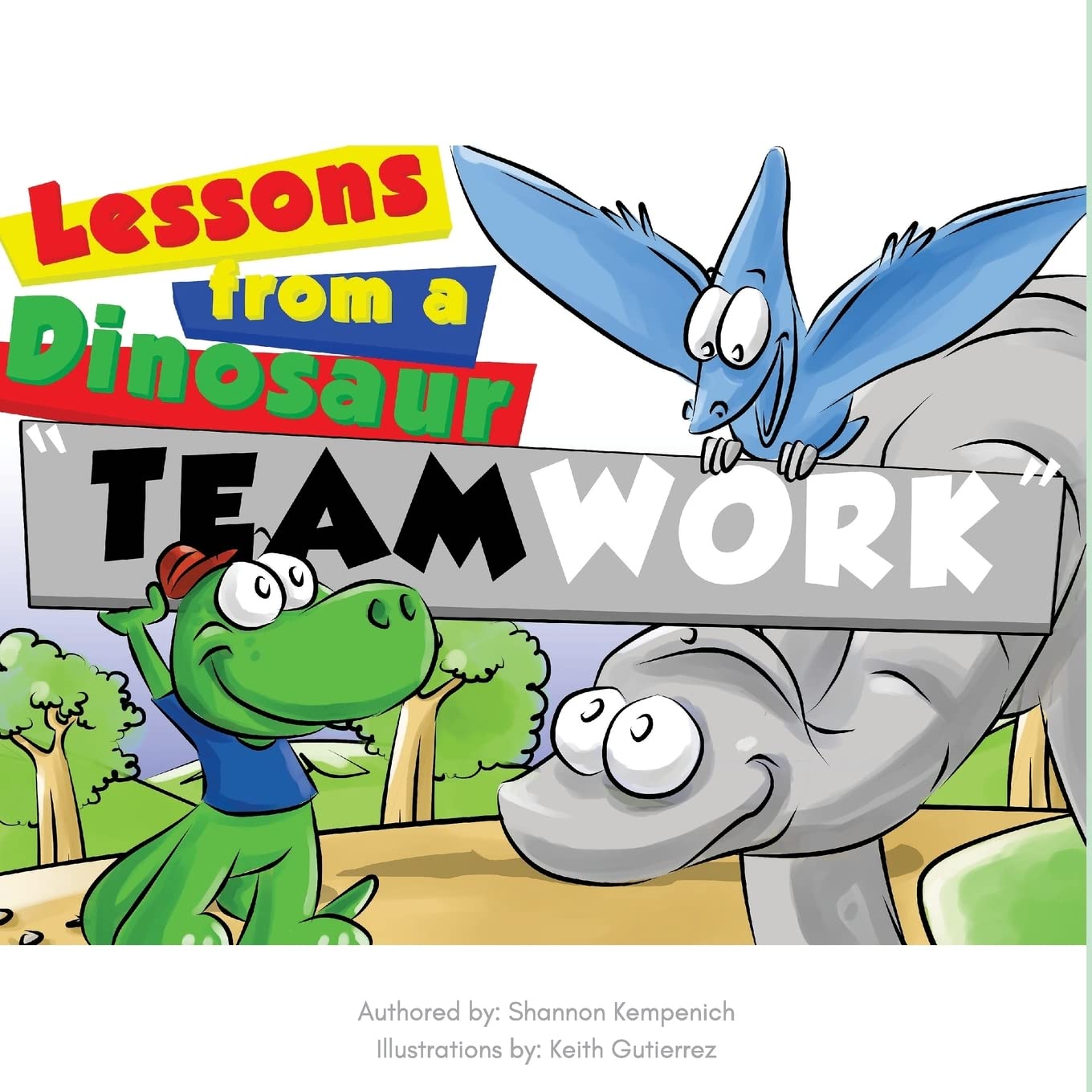 Lessons From A Dinosaur: Teamwork: Kempenich, Shannon, Gutierrez, Keith ...