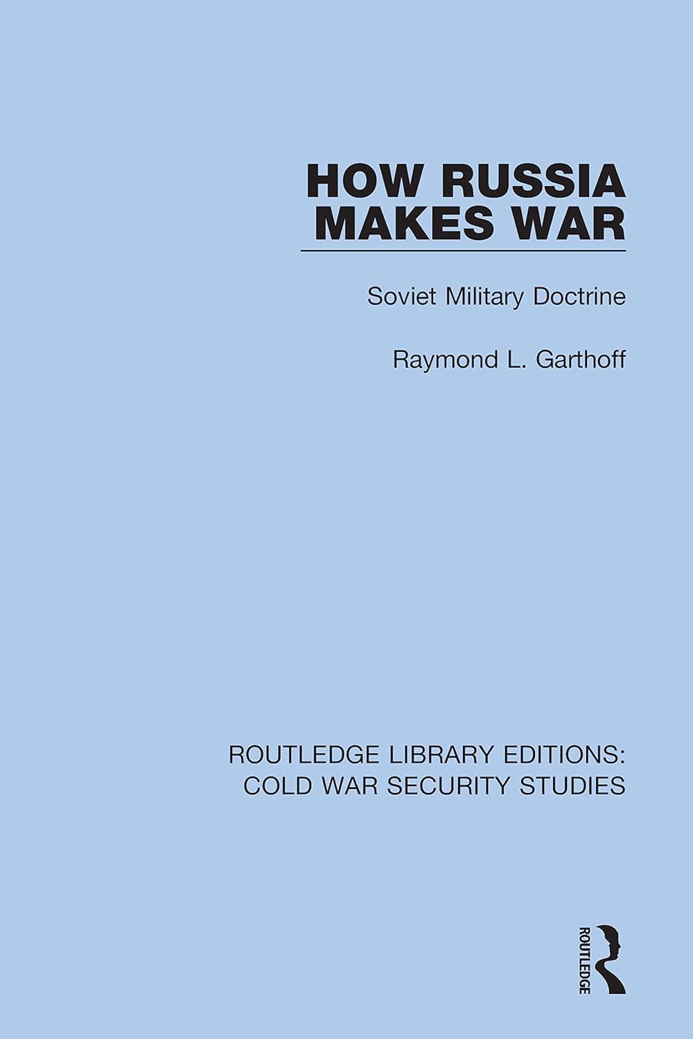 Amazon.com: How Russia Makes War: Soviet Military Doctrine (Routledge ...