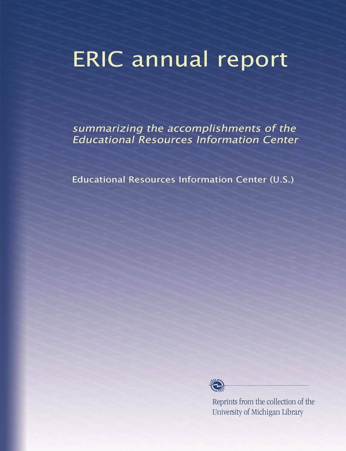 Amazon.com: ERIC annual report: summarizing the accomplishments of the ...