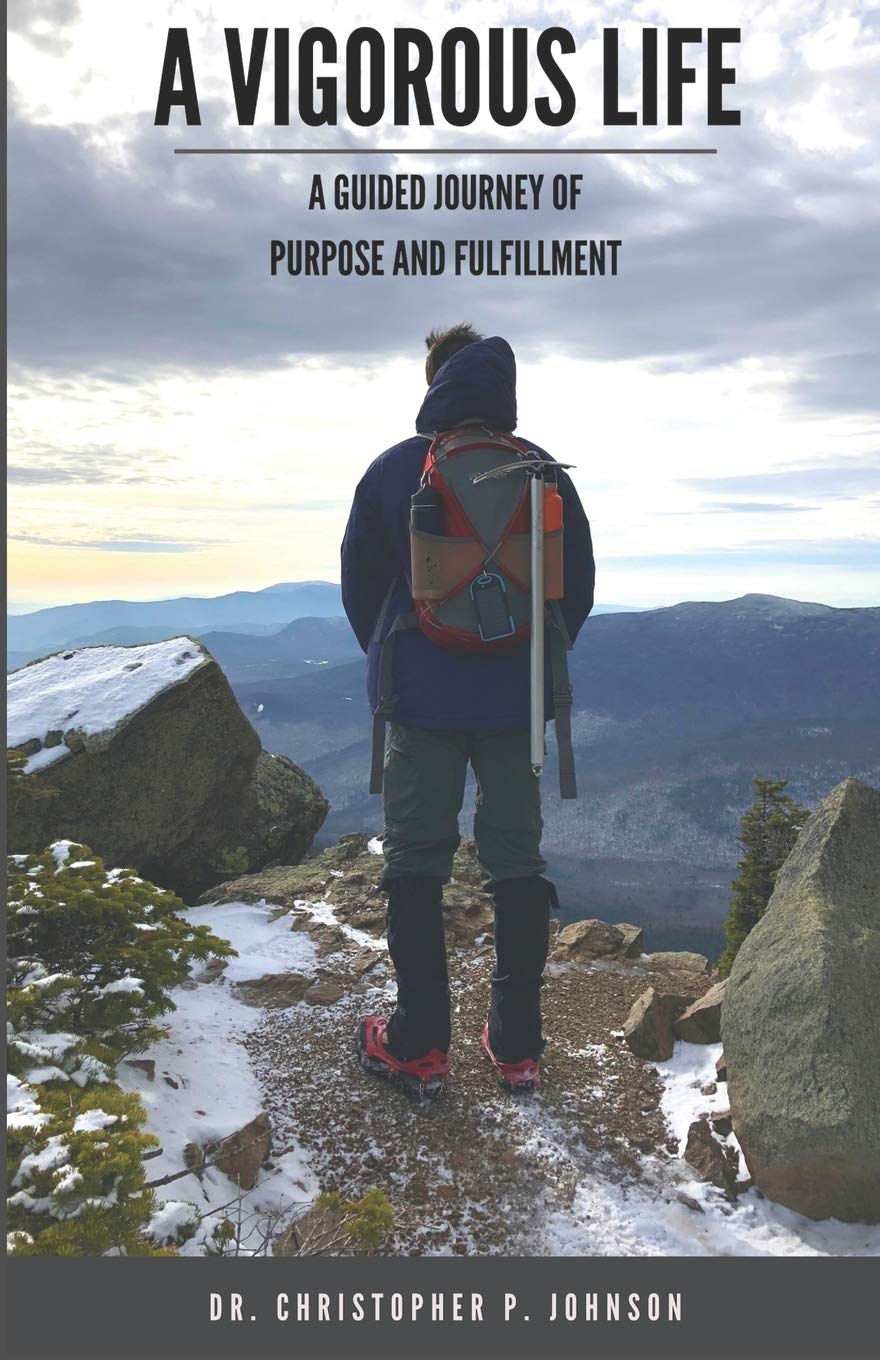 A Vigorous Life: A guided journey of purpose and fulfillment: Johnson ...