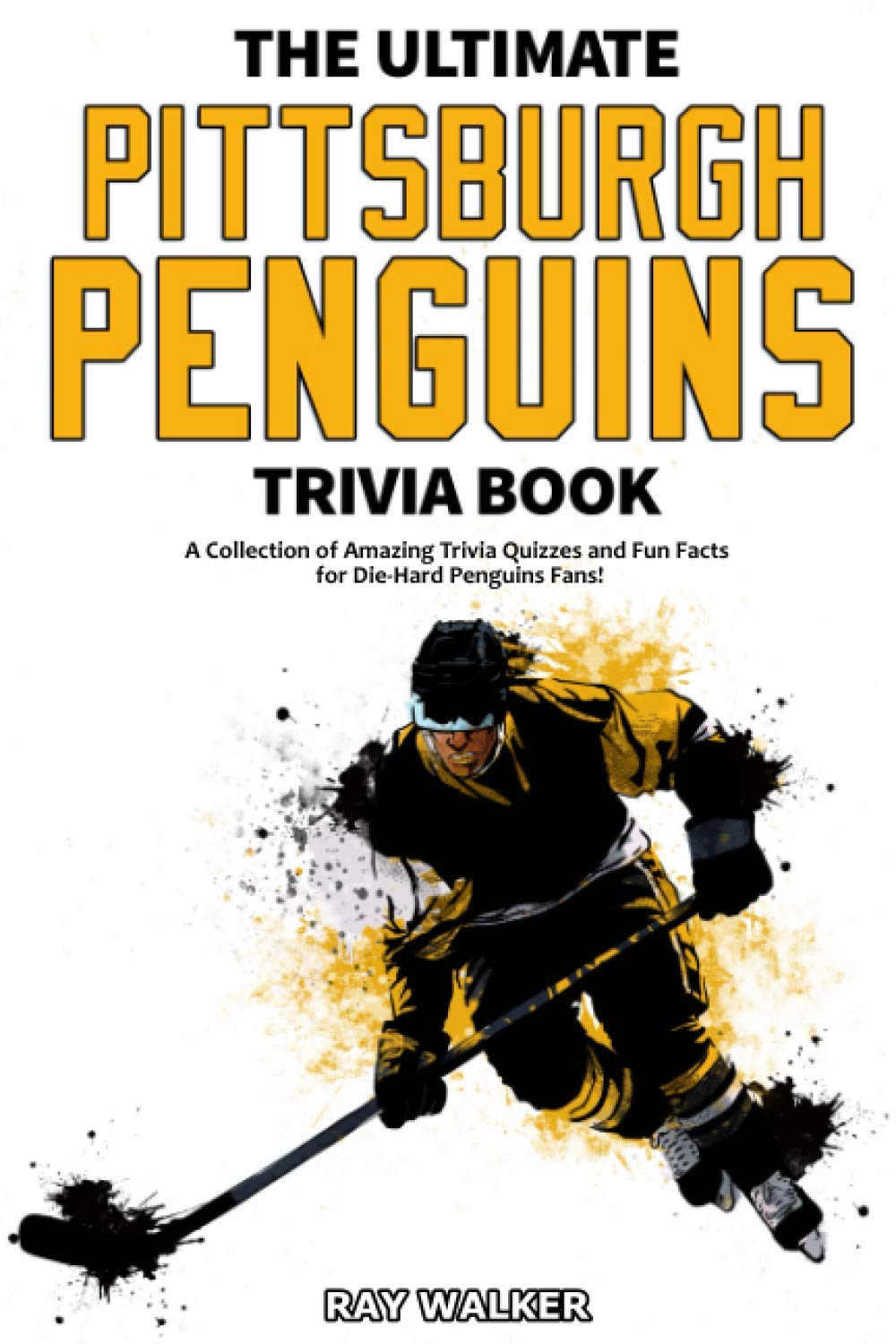 The Ultimate Pittsburgh Penguins Trivia Book: A Collection of Amazing ...