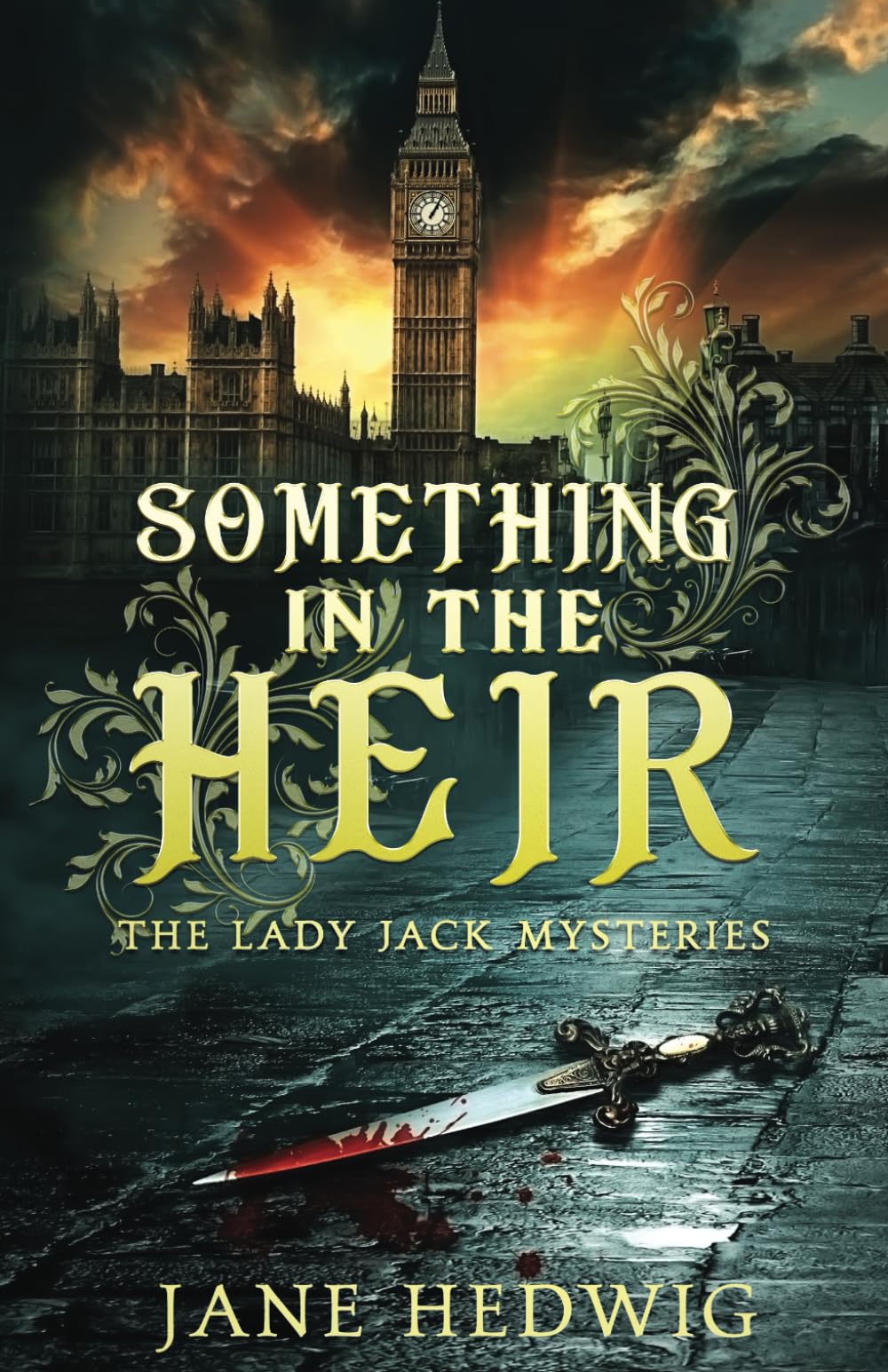 Something in the Heir (The Lady Jack Mysteries): Hedwig, Jane ...