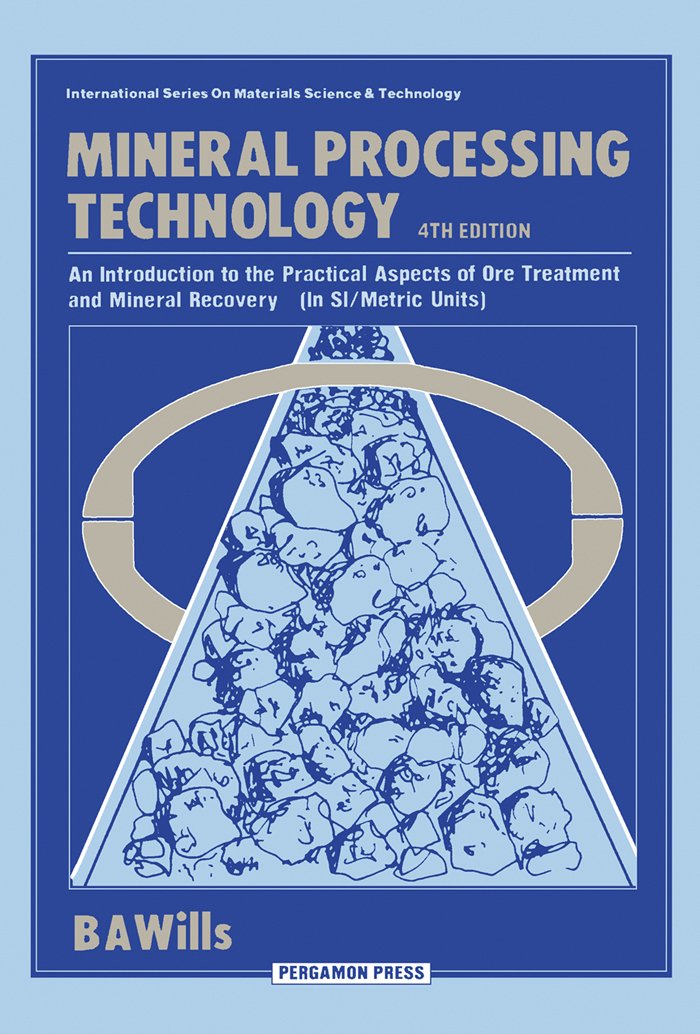 Mineral Processing Technology: An Introduction to the Practical Aspects of Ore Treatment and ...
