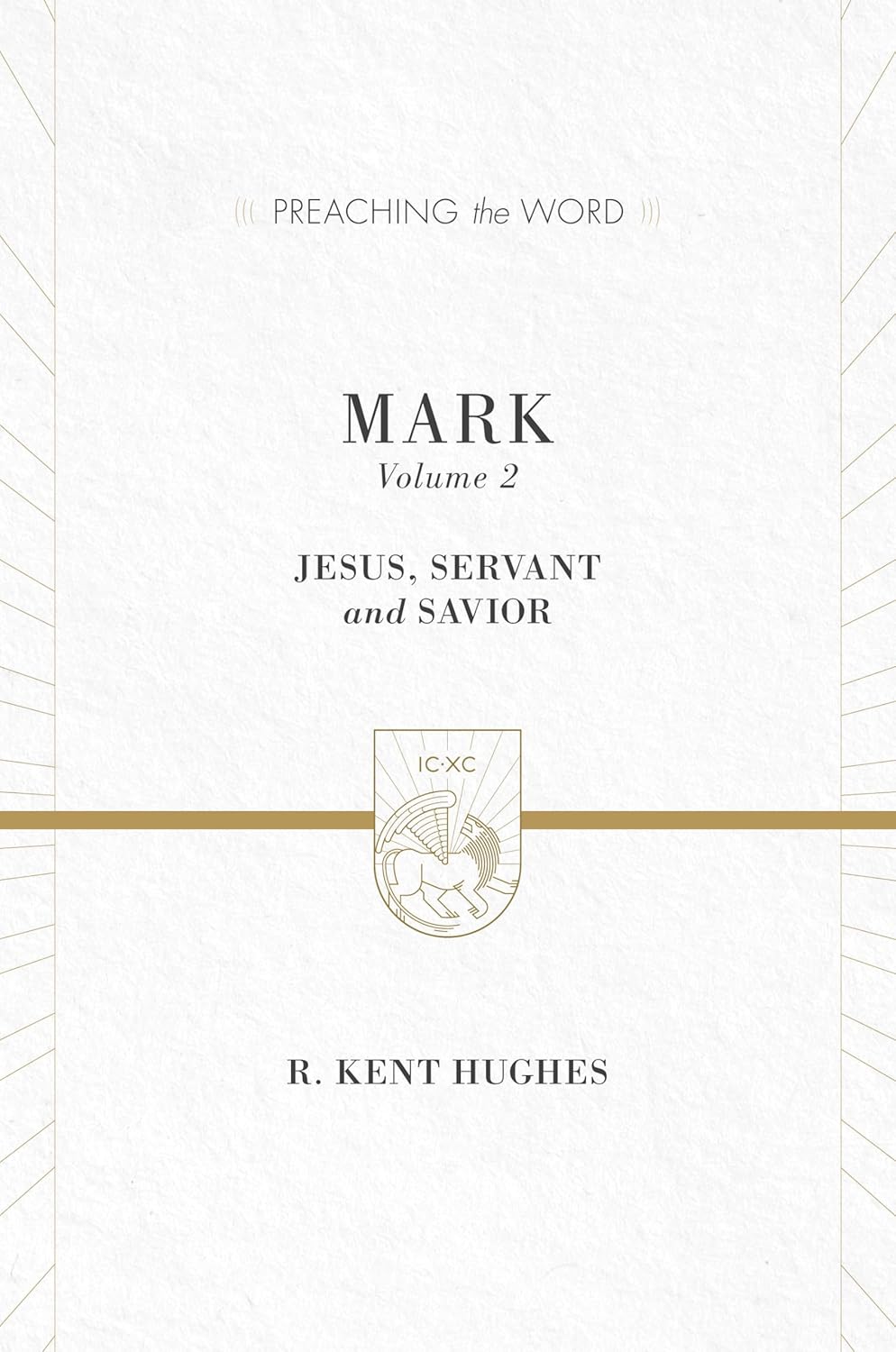 Mark: Jesus, Servant and Savior, Volume 2 (Preaching the Word): Hughes ...