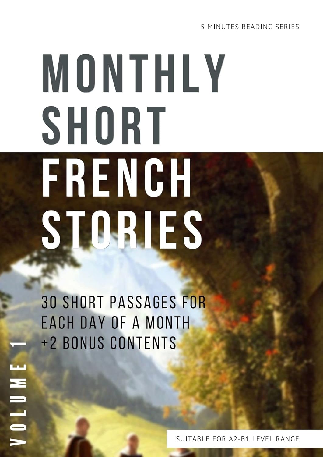 Monthly Short French Stories : 5 Minutes Reading Series - Volume 1 ...