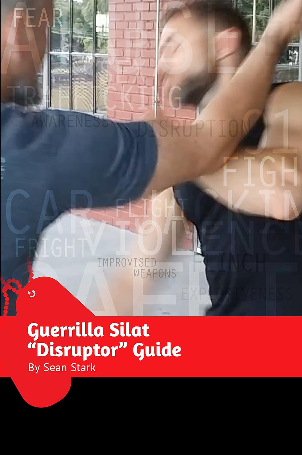 Amazon.com: Guerrilla Silat Disruptor Training Guide (Guerrilla Self ...