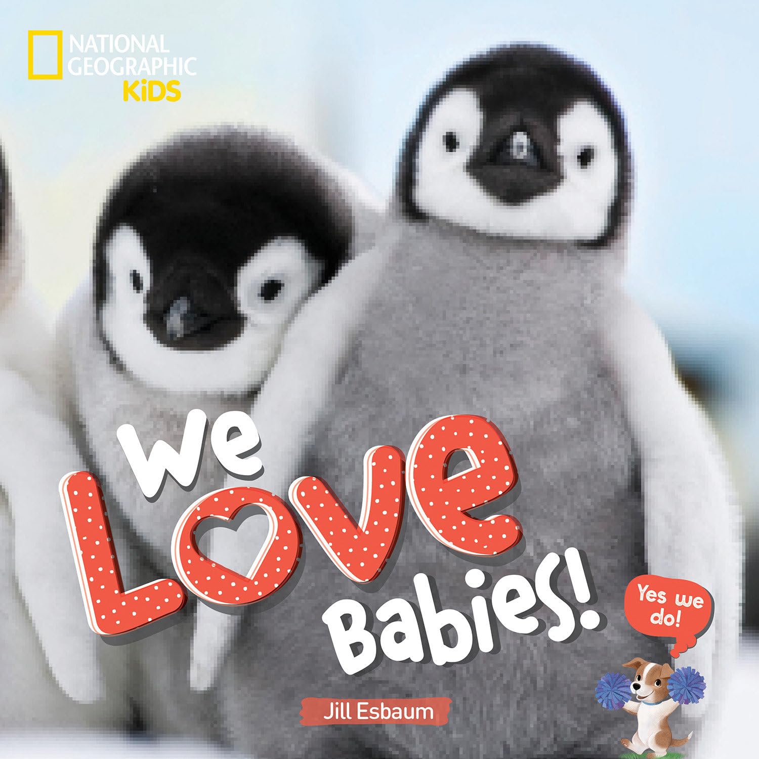 We Love Babies!: Esbaum, Jill: 9781426337482: Amazon.com: Books