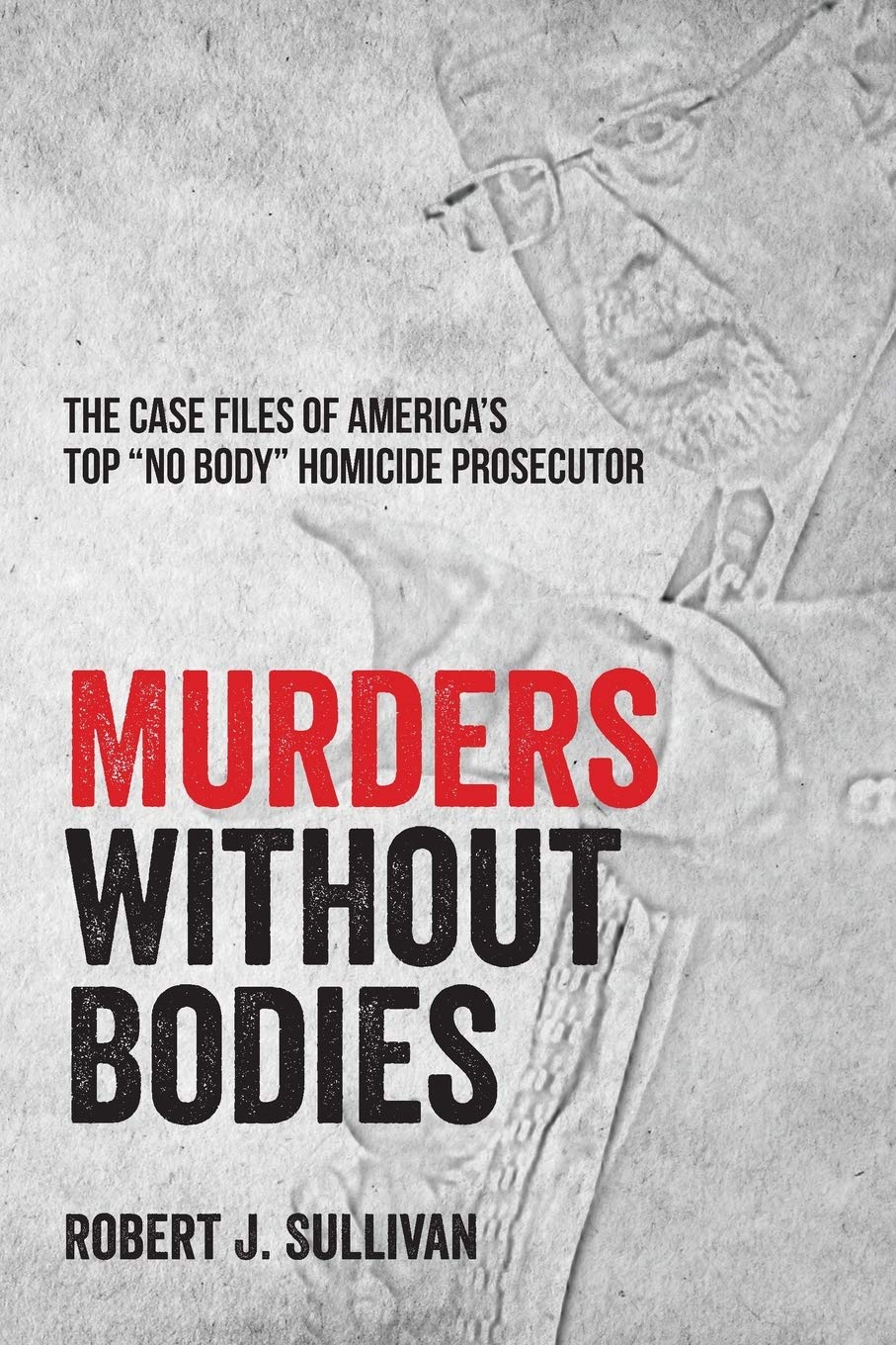 Snapklik.com : Murders Without Bodies: The Case Files Of Americas Top ...