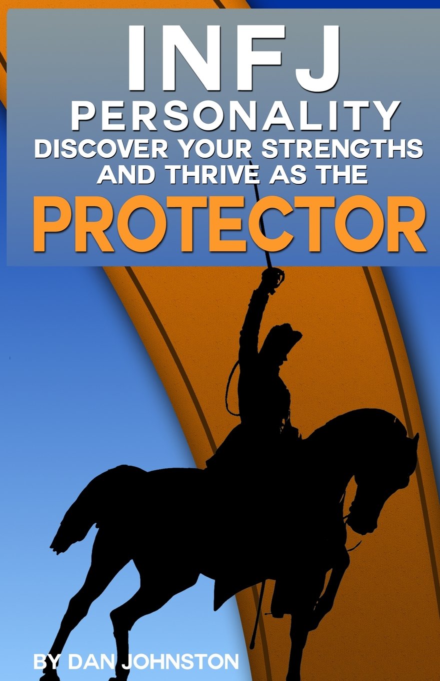 INFJ Personality: Discover Your Strengths and Thrive As the Protector ...