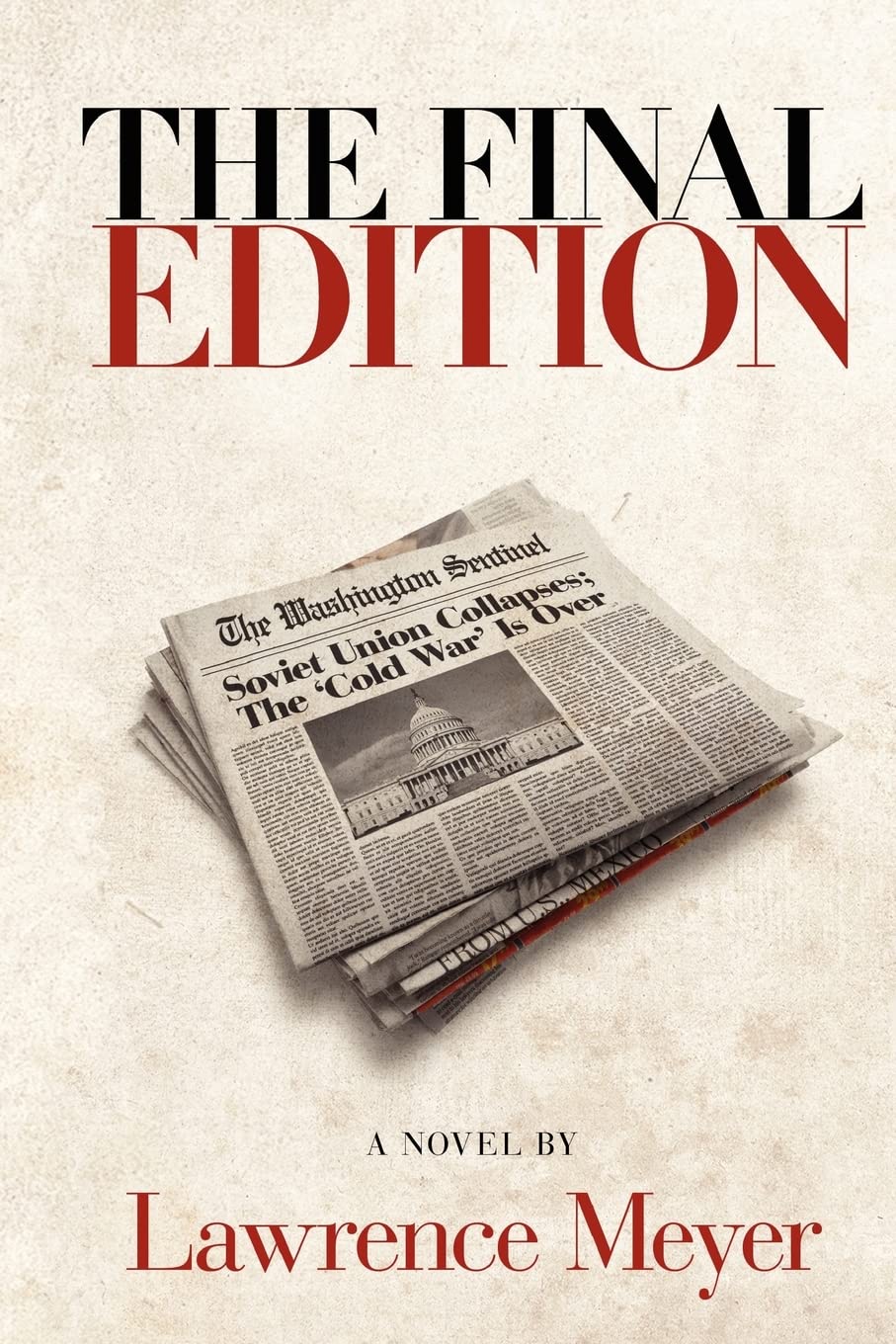 The Final Edition: Meyer, Lawrence: 9781449971434: Amazon.com: Books