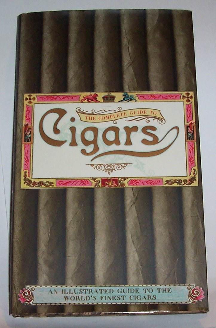 The Complete Guide to Cigars: Amazon.co.uk: Luck, Steve: 9781407516042 ...