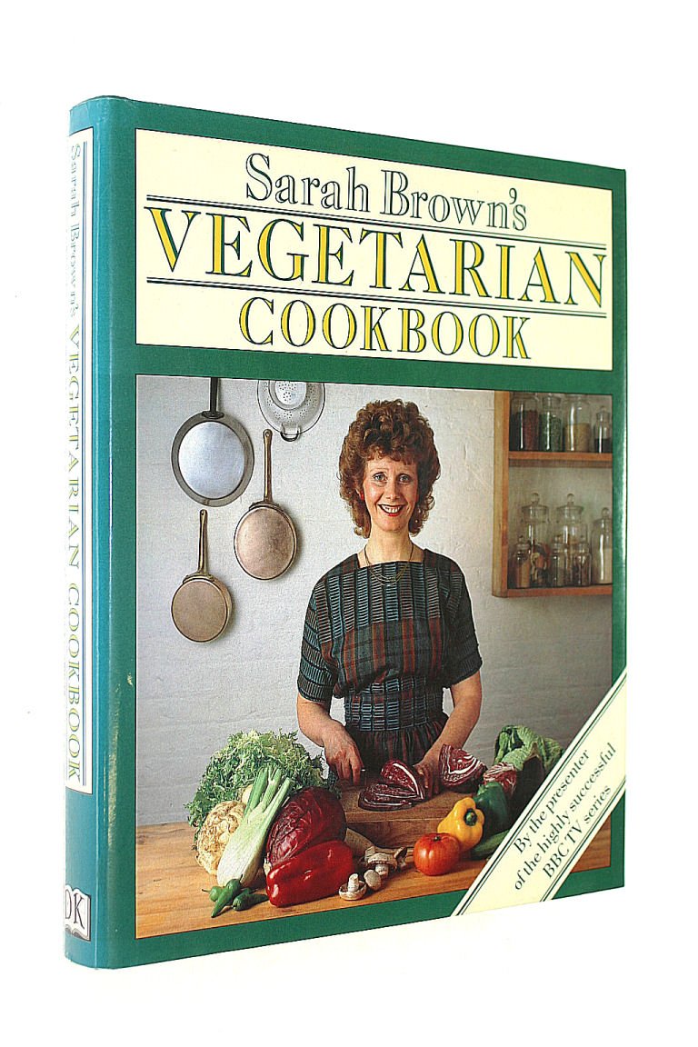 Sarah Browns Vegetarian Cook Book : Brown, Sarah: Amazon.co.uk: Books