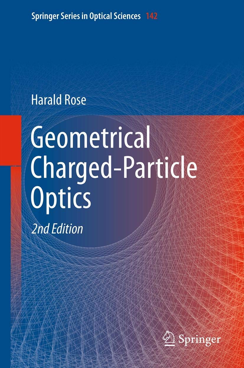 Geometrical Charged-Particle Optics (Springer Series in Optical ...