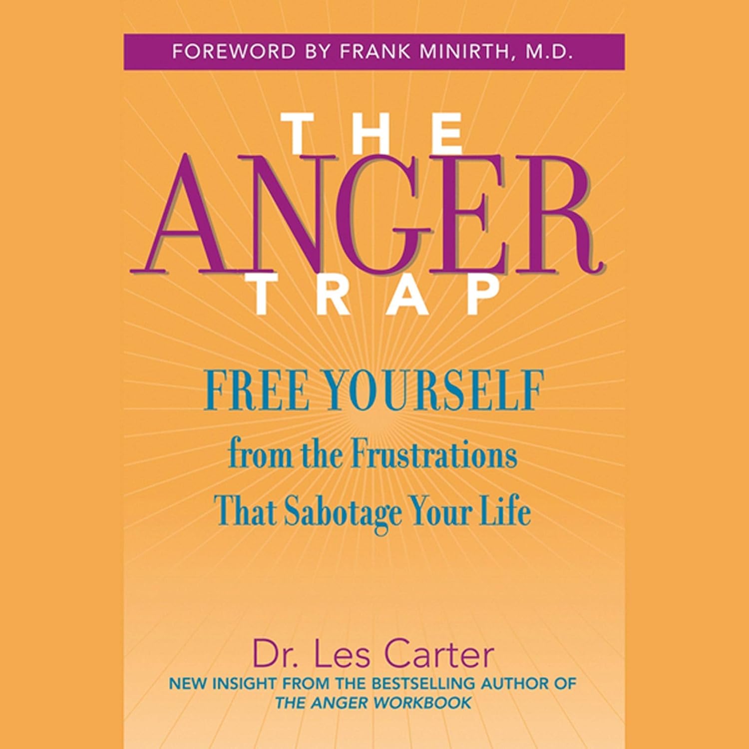 Amazon.com: The Anger Trap: Free Yourself from the Frustrations that ...