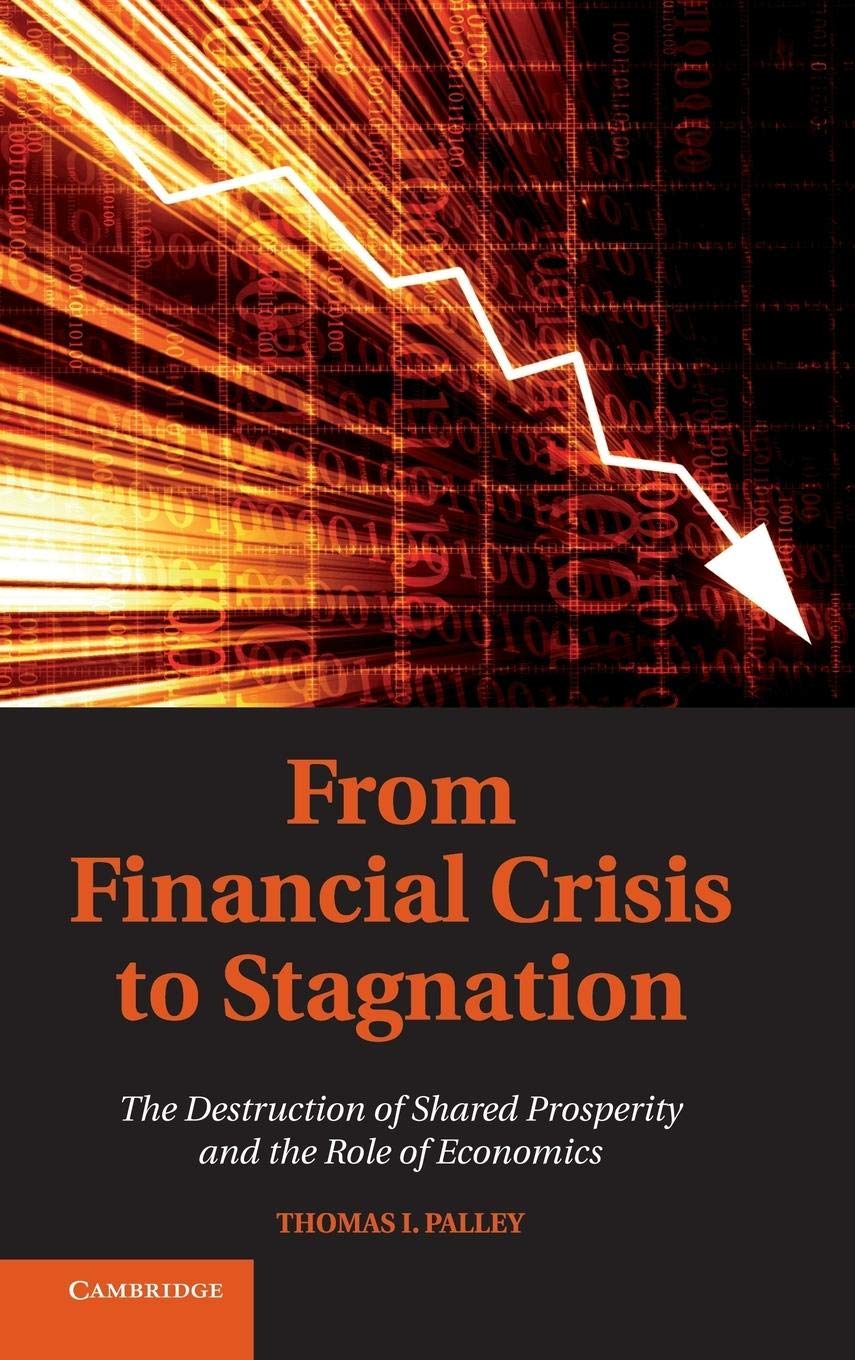 From Financial Crisis to Stagnation: The Destruction of Shared ...