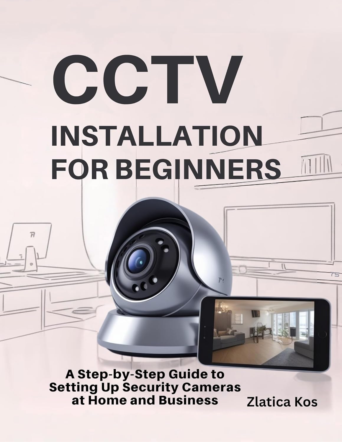 CCTV Installation for Beginners: A Step-by-Step Guide to Setting Up ...