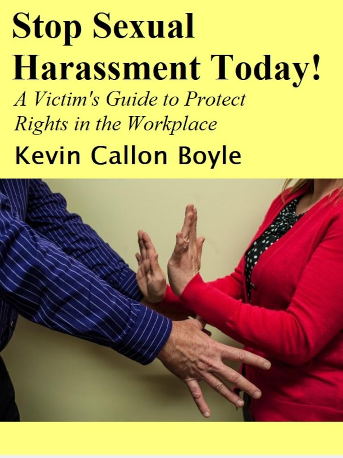 Amazon.com: Stop Sexual Harassment Today!: A Victims Guide to Protect ...