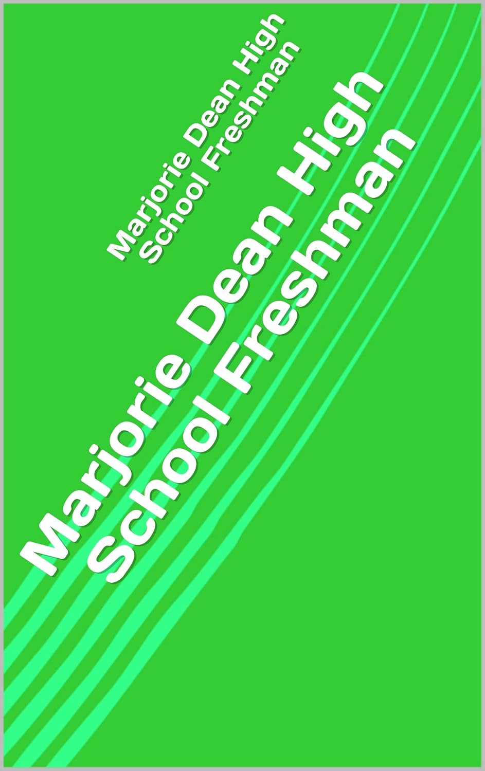Marjorie Dean High School Freshman - Kindle edition by Chase, Josephine ...