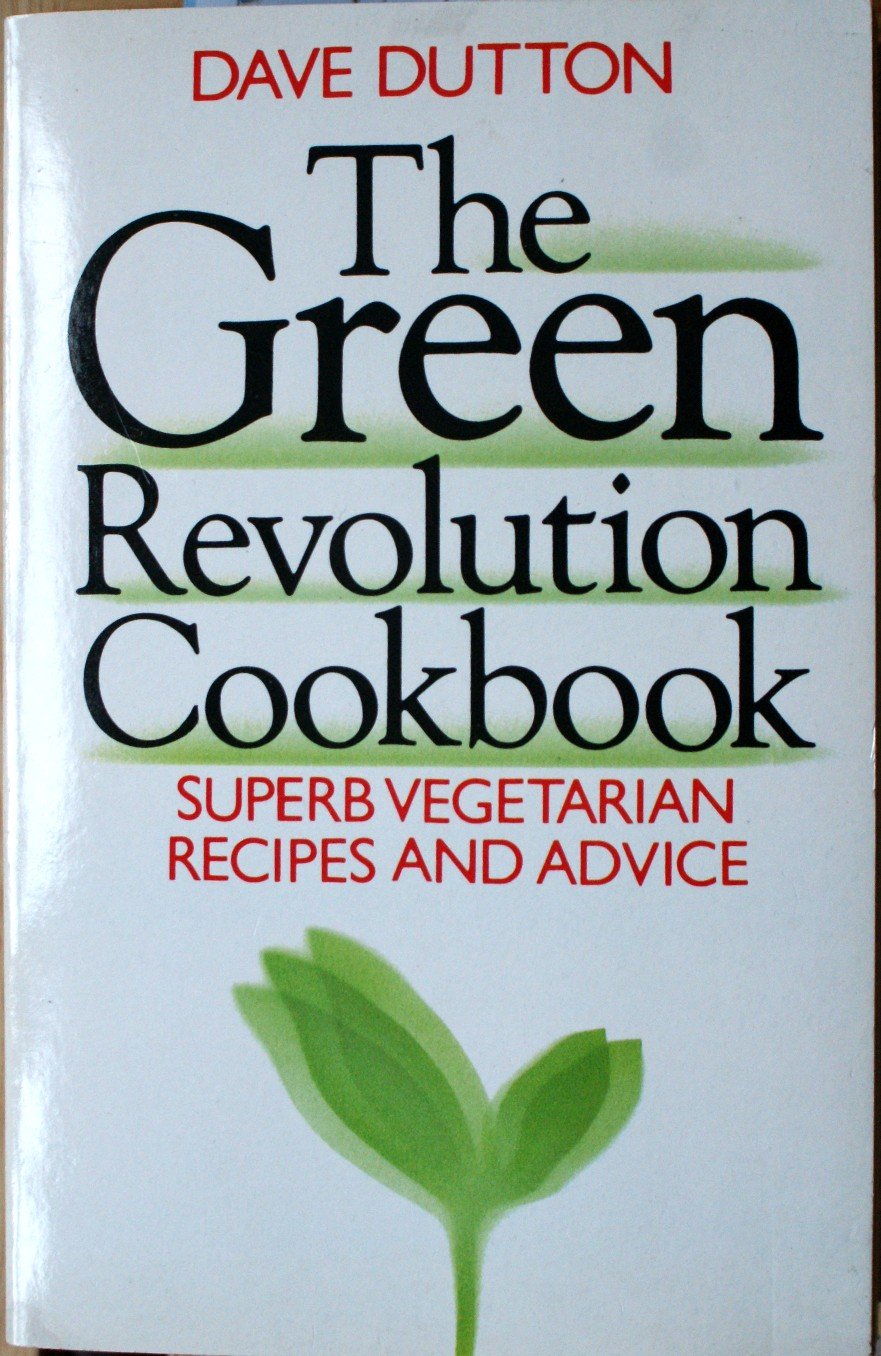 The Green Revolution Cookbook: Dutton, Dave: 9780099538806: Amazon.com ...