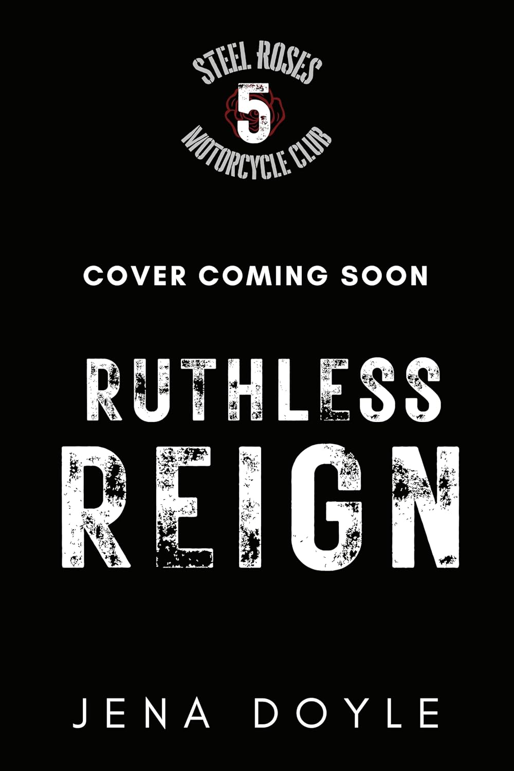 Ruthless Reign (Steel Roses Motorcycle Club Book 5) eBook : Doyle, Jena ...