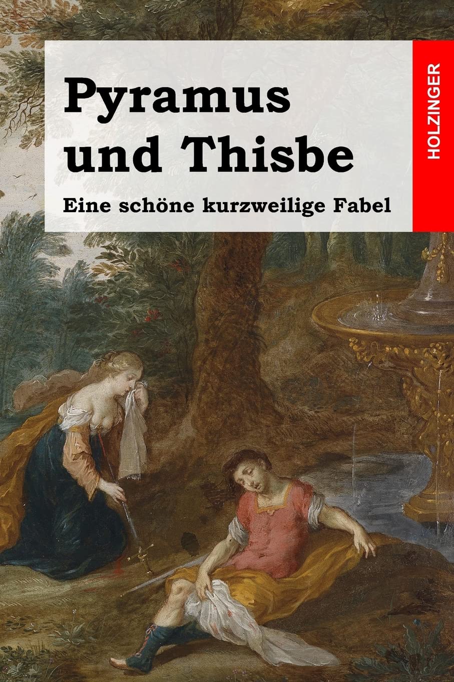 Pyramus und Thisbe: Eine schöne kurzweilige Fabel : Anonym: Amazon.de ...