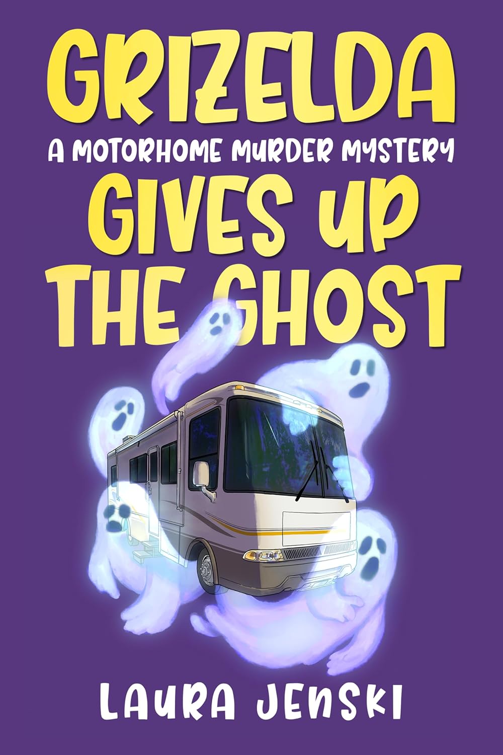 Grizelda Gives Up the Ghost: A Motorhome Murder Mystery (Motorhome ...