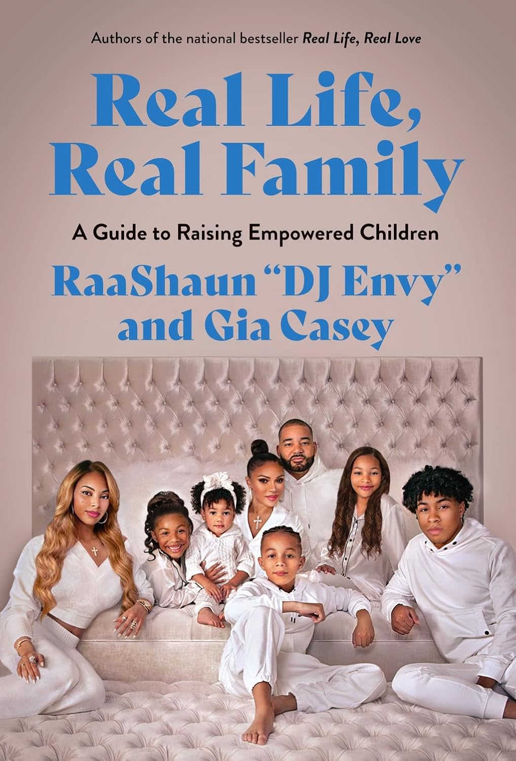 Real Life, Real Family: A Guide to Raising Empowered Children: Casey ...