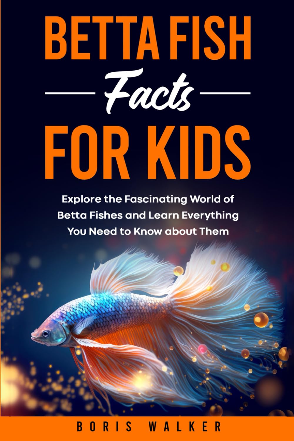 Betta Fish Facts for Kids: Explore the Fascinating World of Betta ...