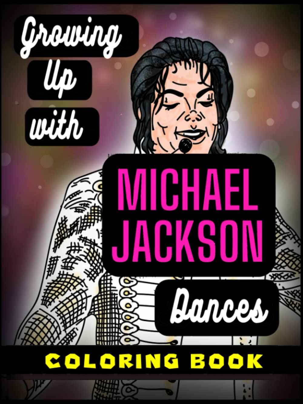Growing up with Michael Jackson Dances: Michael Jackson Coloring Book ...