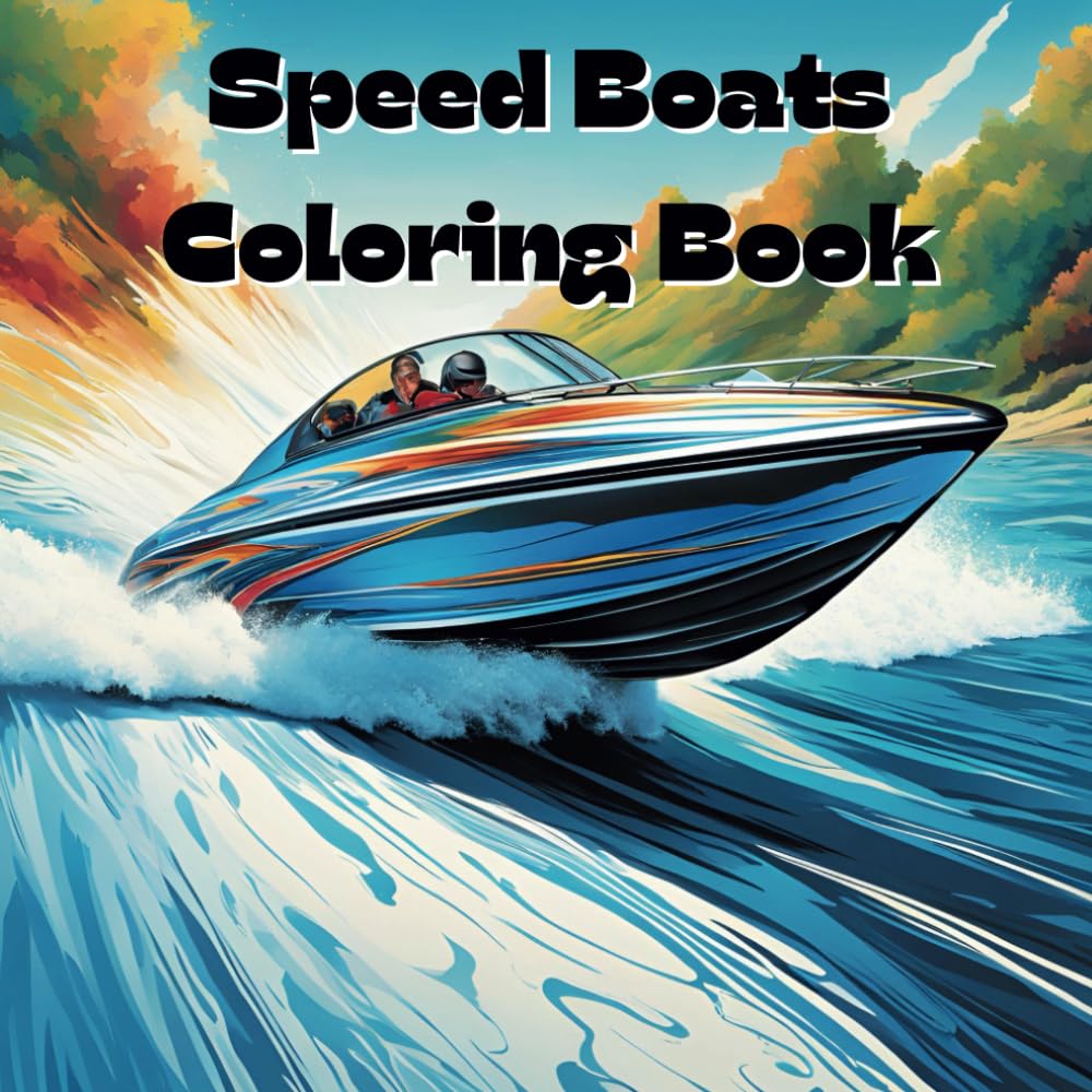 Amazon.com: Speed Boats Coloring Book: Includes 25 Illustrations to ...