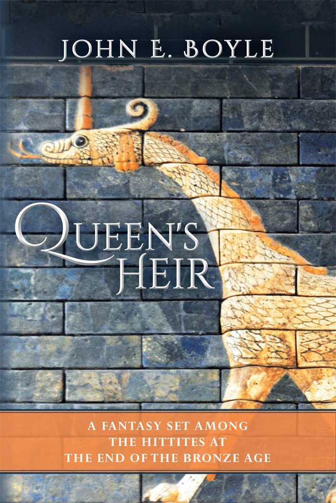 Queen's Heir: A Fantasy set among the Hittites at the end of the Bronze ...