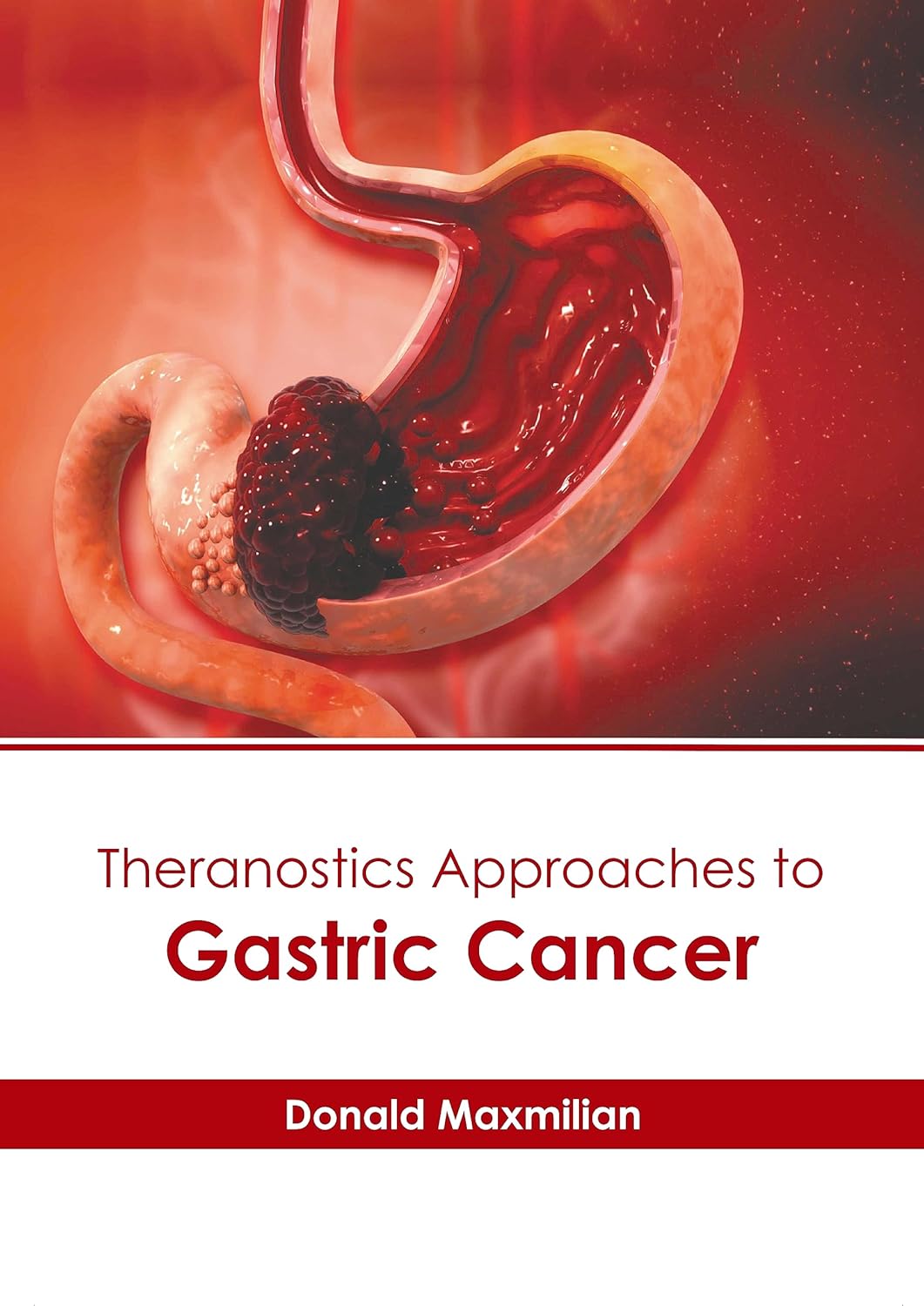 Theranostics Approaches to Gastric Cancer: Maxmilian, Donald ...