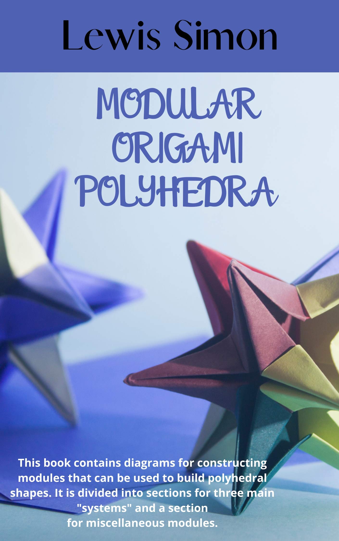 Buy MODULAR ORIGAMI POLYHEDRA: This book contains diagrams for ...