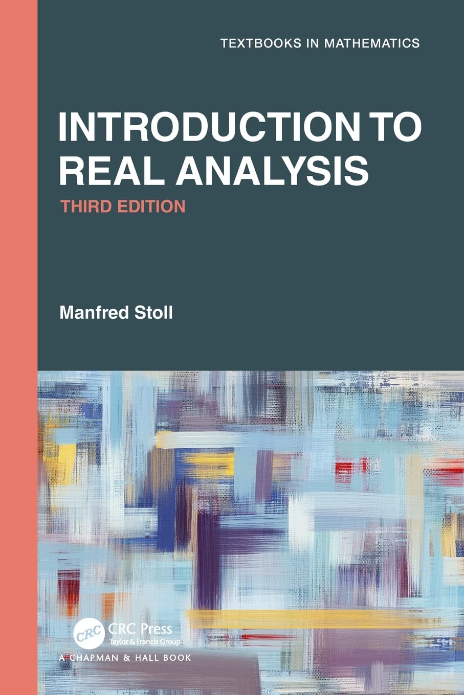 Introduction to Real Analysis (Textbooks in Mathematics): Stoll ...