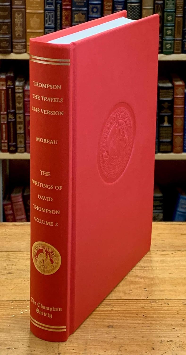 The Writings of David Thompson, Volume 2: The Travels, 1848 Version ...