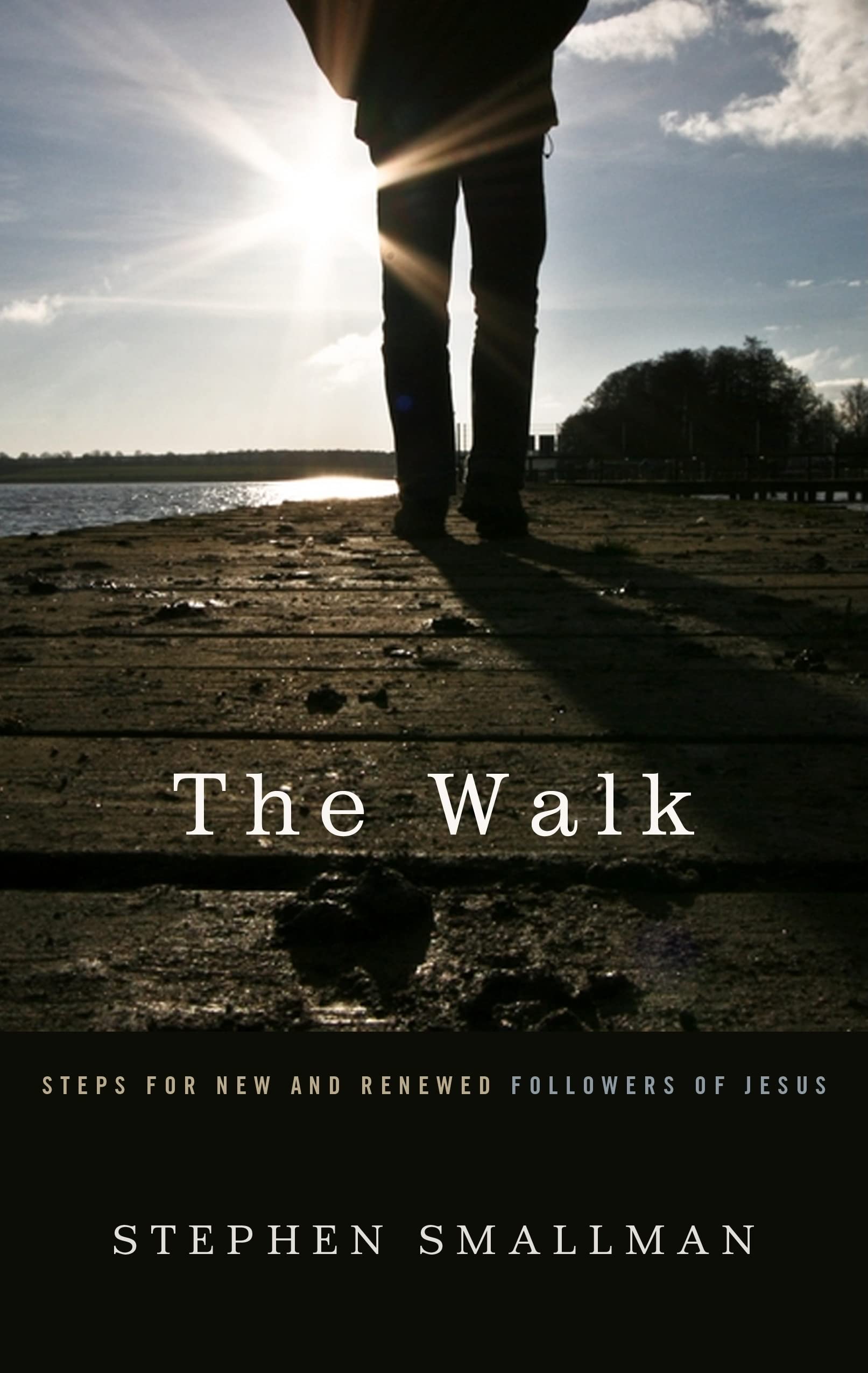 The Walk: Steps for New and Renewed Followers of Jesus: Smallman ...