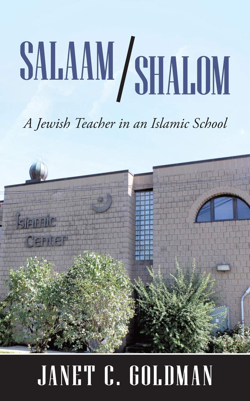 Salaam/Shalom: A Jewish Teacher in an Islamic School: Goldman, Janet C ...