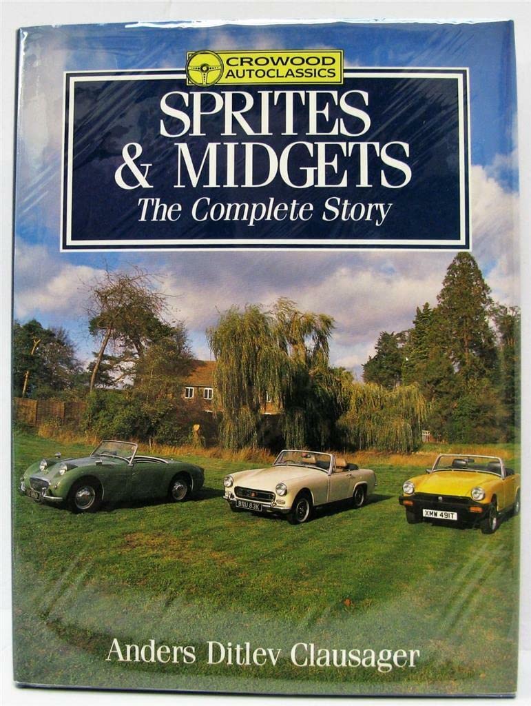 Sprites & Midgets: The Complete Story (Crowood Autoclassics Series ...