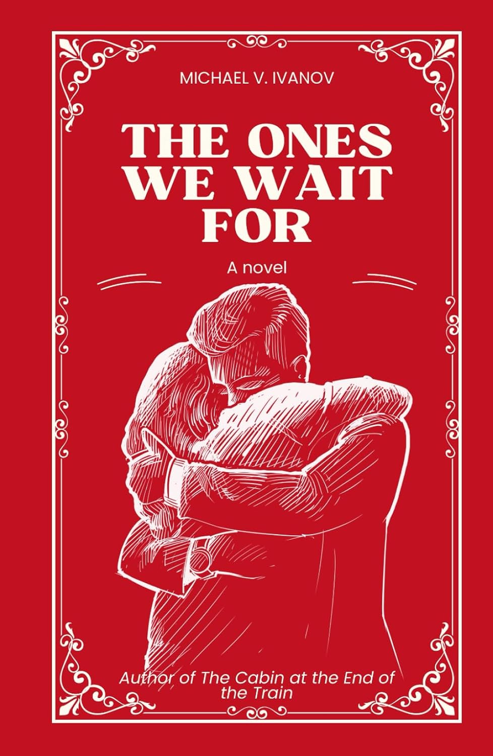 The Ones We Wait For: A Novel: Ivanov, Michael V.: 9798985304183: Amazon.com: Books