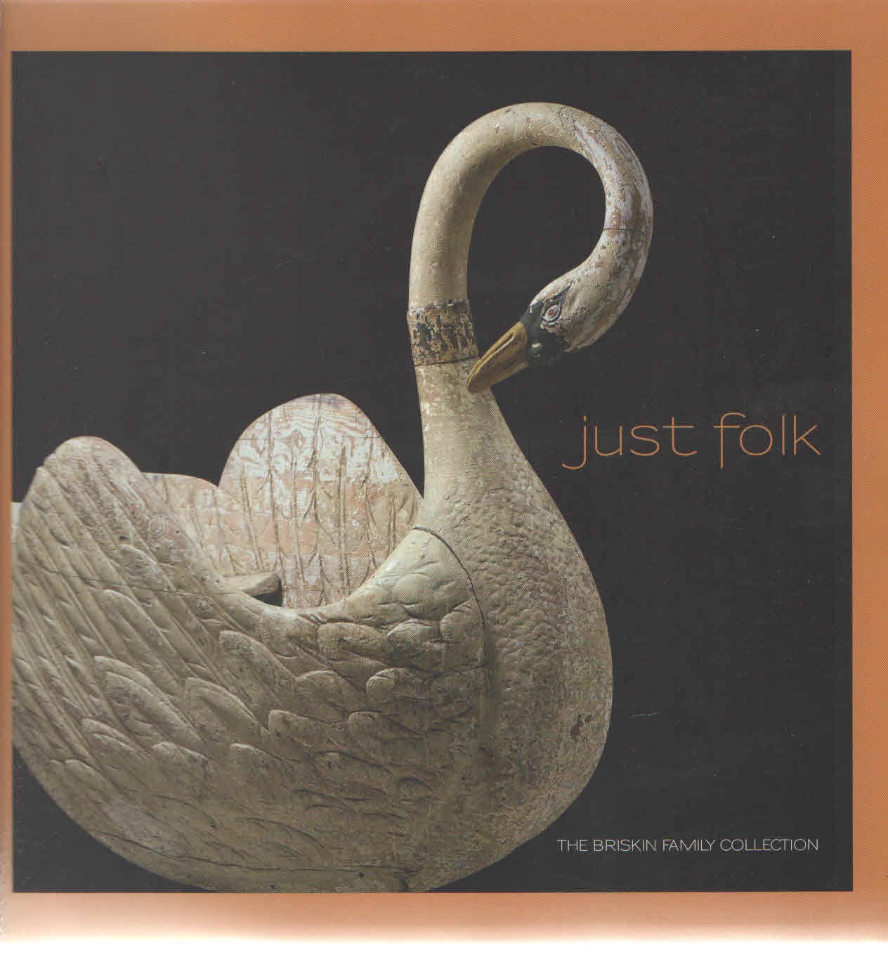 Just Folk: the Briskin Family Collection: Goodbody, Richard, Ricco ...