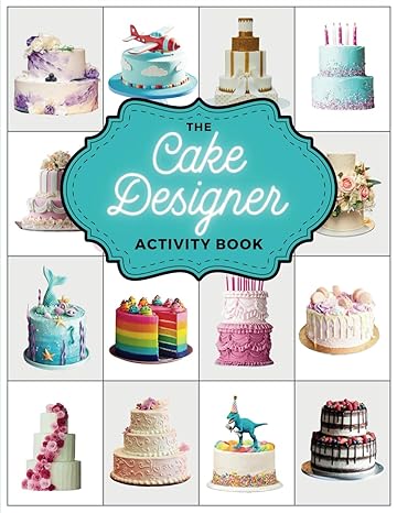 The Cake Designer Activity Book: 51 blank cakes in 49 different designs ...