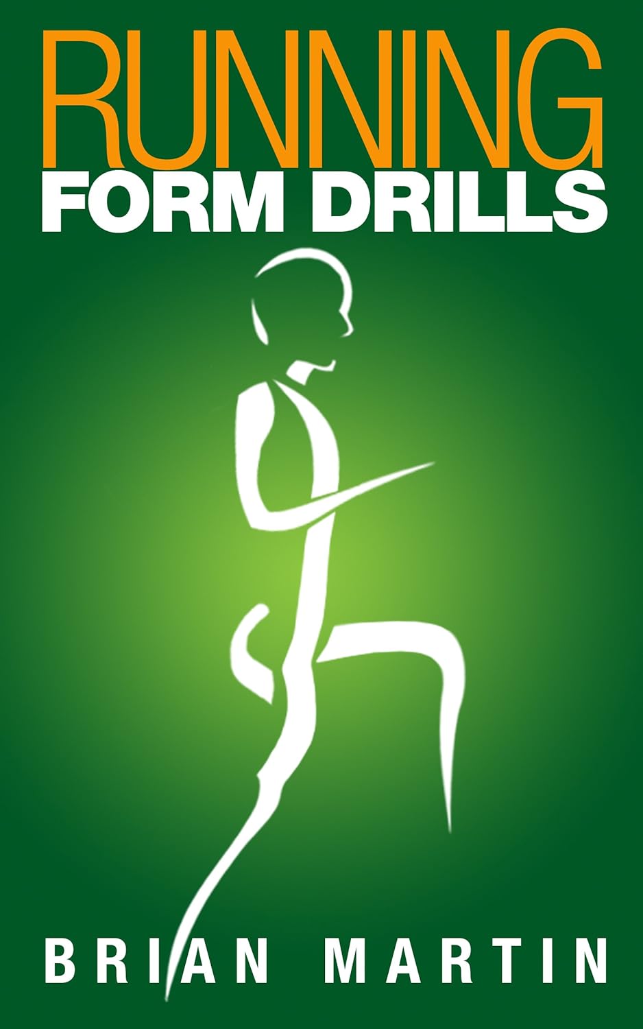 Amazon.com: Running Form Drills eBook : Martin, Brian: Kindle Store